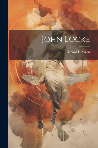 John Locke by Richard I Aaron | Waterstones