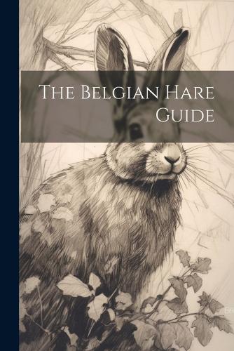 The Belgian Hare Guide by Anonymous | Waterstones