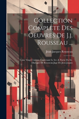 Collection Complete Des Oeuvres De J.j. Rousseau ... by Jean-Jacques ...