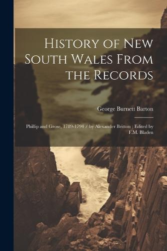History of New South Wales From the Records by George Burnett Barton ...