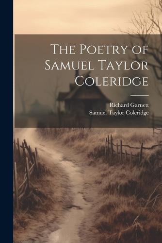 The Poetry of Samuel Taylor Coleridge by Samuel Taylor Coleridge ...
