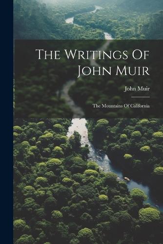 The Writings Of John Muir by John Muir | Waterstones