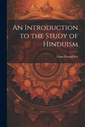 An Introduction to the Study of Hinduism by Guru Prosad Sen | Waterstones