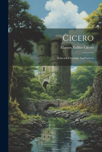 Cicero by Marcus Tullius Cicero | Waterstones