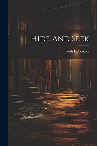 Hide And Seek by Edith E Cowper | Waterstones