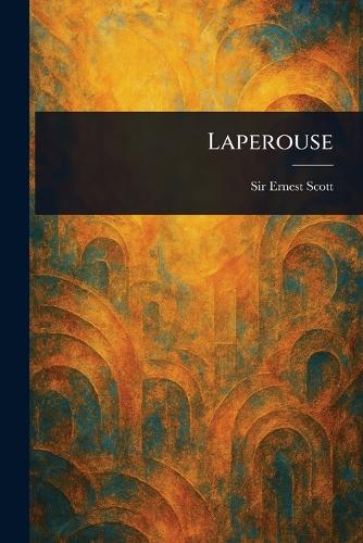 Laperouse by Ernest Scott | Waterstones