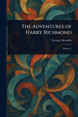 The Adventures of Harry Richmond by George Meredith | Waterstones