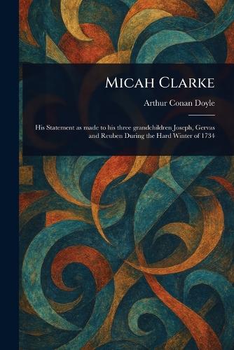 Micah Clarke by Sir Arthur Conan Doyle | Waterstones