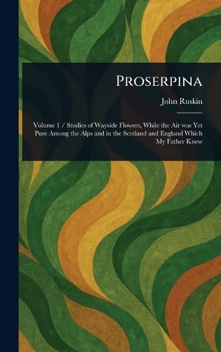 Proserpina by John Ruskin | Waterstones