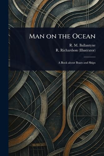 Man on the Ocean by R M (Robert Michael) Ballantyne, R Richardson ...