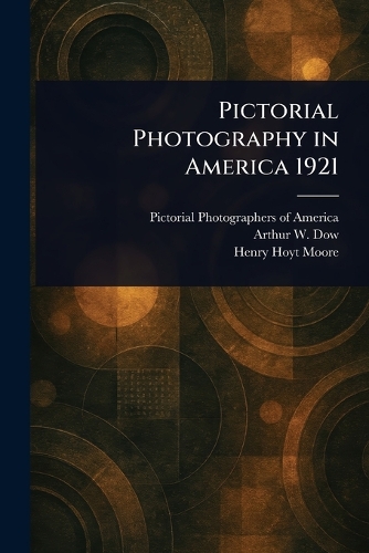 Pictorial Photography in America 1921 by Pictorial Photographers of ...