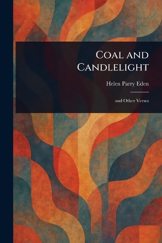 Coal and Candlelight by Helen Parry Eden | Waterstones