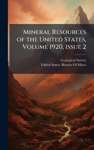 Mineral Resources of the United States, Volume 1920, Â issue 2 by ...