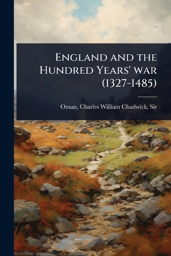 England and the Hundred Years' war (1327-1485) by Charles William ...
