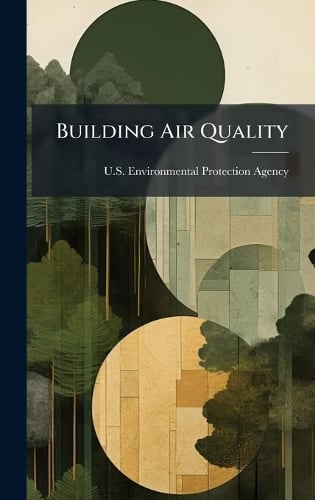 Building Air Quality by U S Environmental Protection Agency | Waterstones