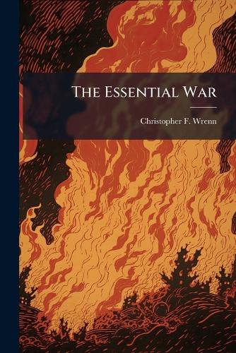 The Essential War by Christopher F Wrenn | Waterstones