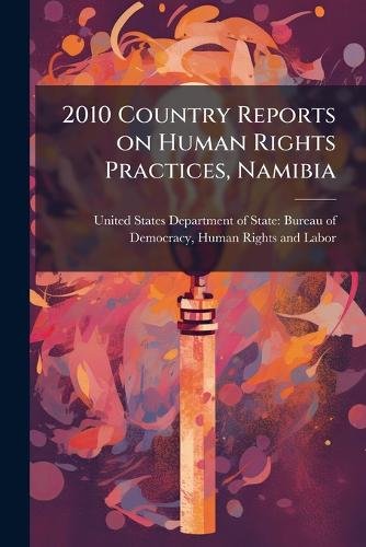 2010 Country Reports on Human Rights Practices, Namibia by United ...