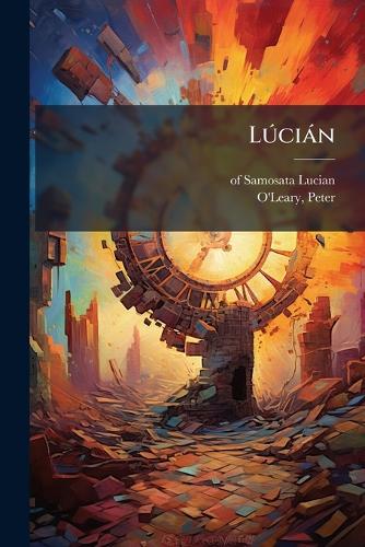 LÃ°ciàn by Of Samosata Lucian, Peter 1839-1920 O'Leary | Waterstones