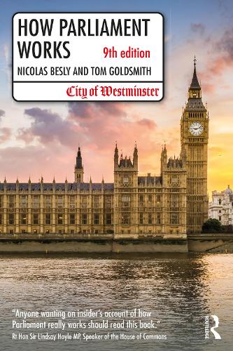 How Parliament Works by Nicolas Besly, Tom Goldsmith | Waterstones