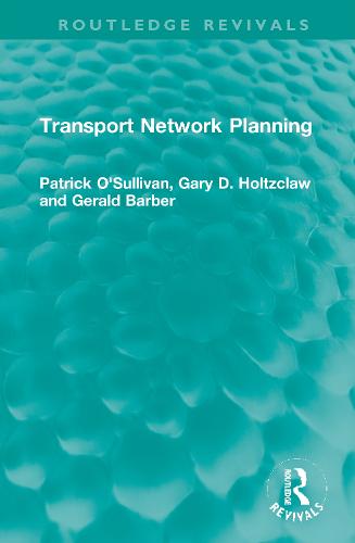 Transport Network Planning by Patrick O'Sullivan, Gary D. Holtzclaw ...