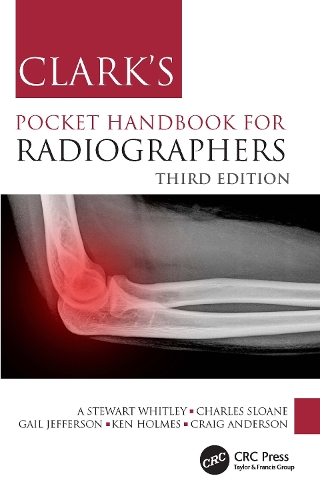 Clark's Pocket Handbook for Radiographers by A Stewart Whitley, Charles ...