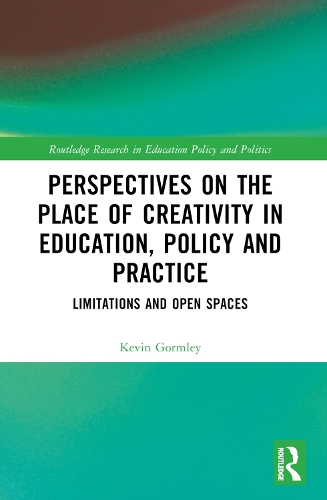 Perspectives on the Place of Creativity in Education, Policy and ...
