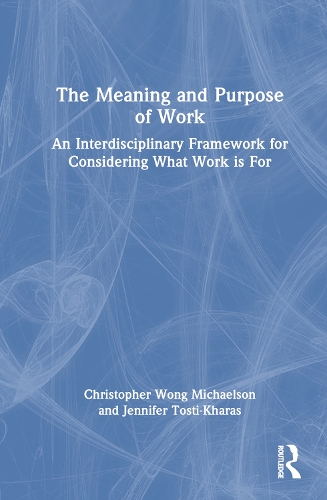 The Meaning and Purpose of Work by Christopher Wong Michaelson ...