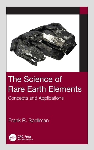 The Science of Rare Earth Elements by Frank R. Spellman | Waterstones