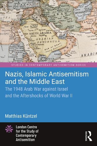 Nazis, Islamic Antisemitism and the Middle East by Matthias Küntzel | Waterstones