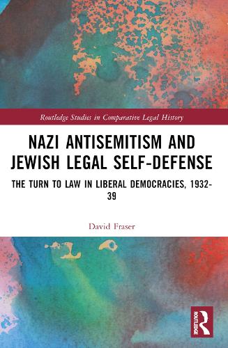 Nazi Antisemitism and Jewish Legal Self-Defense by David Fraser ...