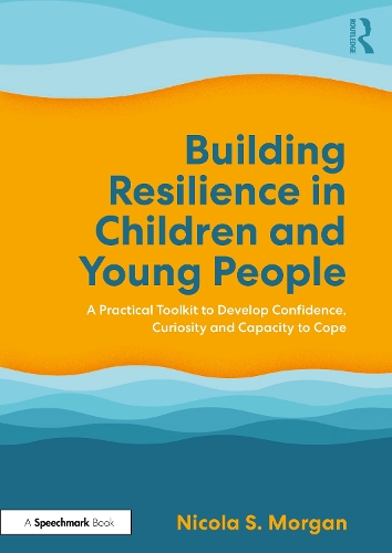 Building Resilience in Children and Young People by Nicola S. Morgan ...