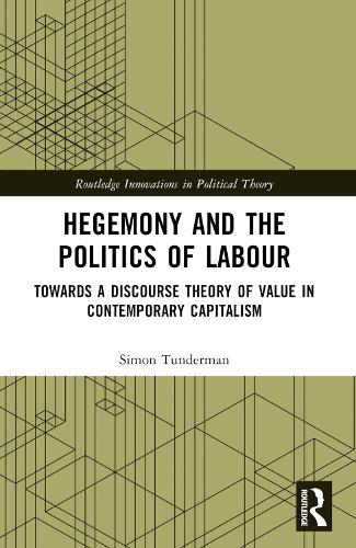 Hegemony and the Politics of Labour by Simon Tunderman | Waterstones