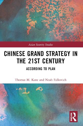 Chinese Grand Strategy in the 21st Century by Thomas M. Kane, Noah ...