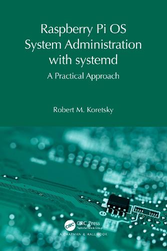 Raspberry Pi OS System Administration with systemd by Robert M ...