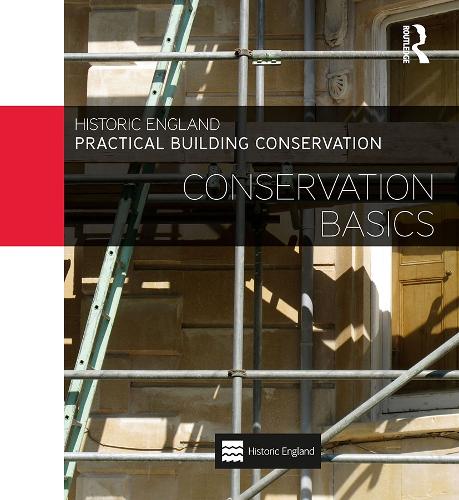 Practical Building Conservation: Conservation Basics by Historic ...
