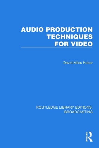 Audio Production Techniques for Video by David Miles Huber | Waterstones