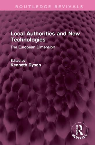Local Authorities and New Technologies by Kenneth Dyson | Waterstones