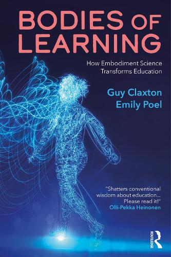 Bodies of Learning by Guy Claxton, Emily Poel | Waterstones