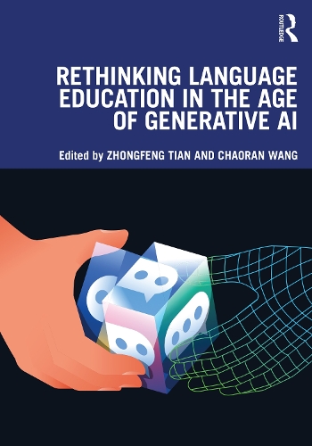 Rethinking Language Education in the Age of Generative AI by Zhongfeng Tian, Chaoran Wang ...