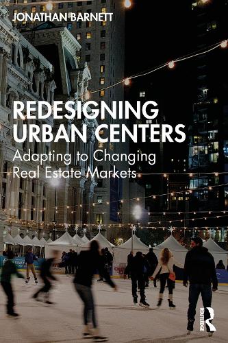 Redesigning Urban Centers by Jonathan Barnett | Waterstones