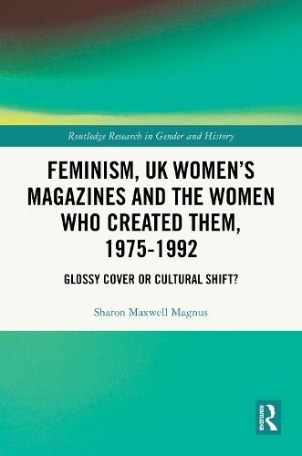 Feminism, UK Women’s Magazines and the Women who Created Them, 1975 ...