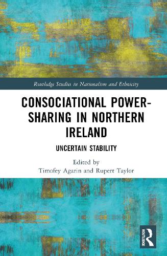 Consociational Power-Sharing in Northern Ireland by Timofey Agarin ...