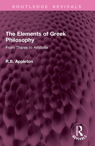 The Elements of Greek Philosophy by R.B. Appleton | Waterstones