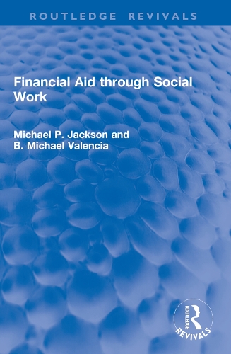 Financial Aid through Social Work by Michael P. Jackson, B. Michael ...