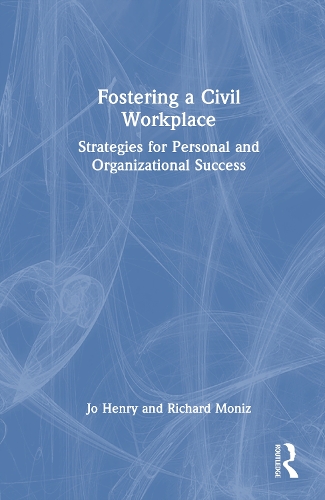 Fostering a Civil Workplace by Jo Henry, Richard Moniz | Waterstones
