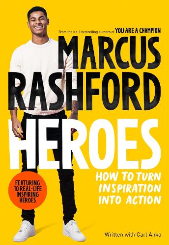 Heroes by Marcus Rashford, Carl Anka | Waterstones
