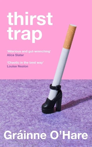 Thirst Trap by Gráinne O'Hare | Waterstones