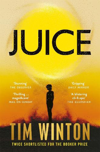 Juice by Tim Winton | Waterstones