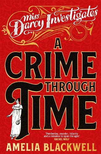 A Crime Through Time by Amelia Blackwell | Waterstones