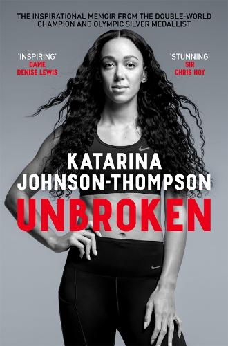 Unbroken by Katarina Johnson-Thompson | Waterstones